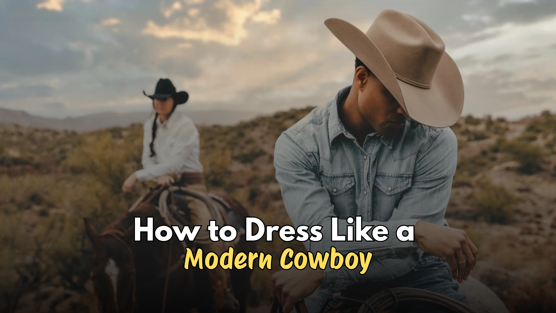 How to Dress Like a Modern Cowboy – Western Style Guide